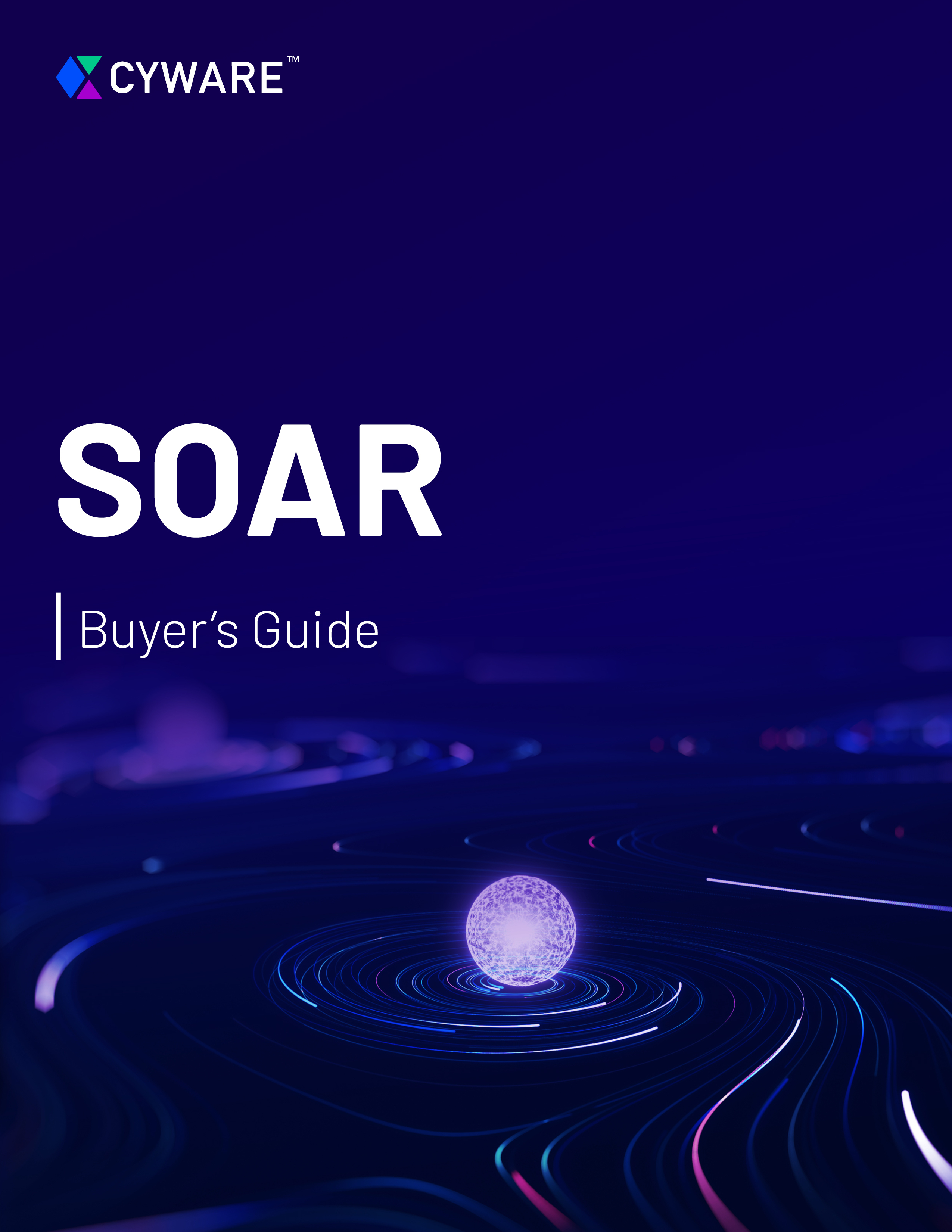 Cyware Buyer's Guide to SOAR Cyware Buyer's Guide to SOAR